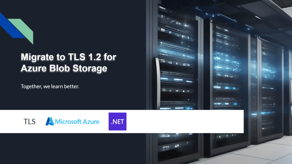 Migrate to TLS 1.2 for Azure Blob Storage – cuteprogramming