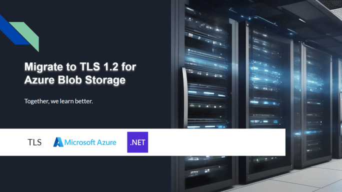 Migrate to TLS 1.2 for Azure Blob Storage – cuteprogramming